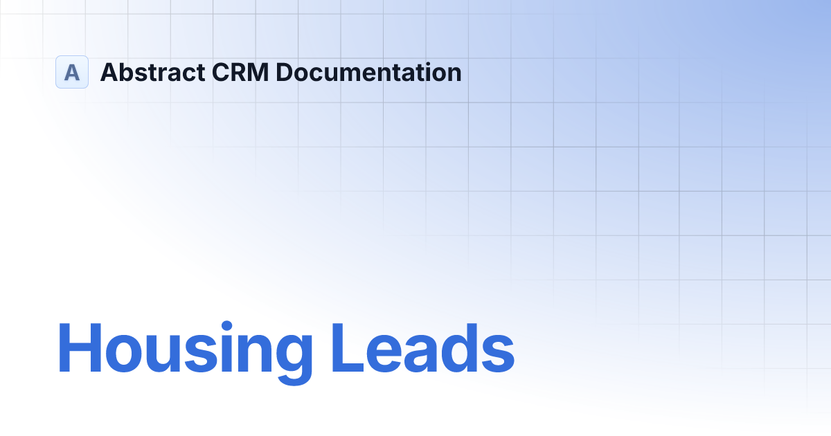 Housing Leads | Abstract CRM Documentation
